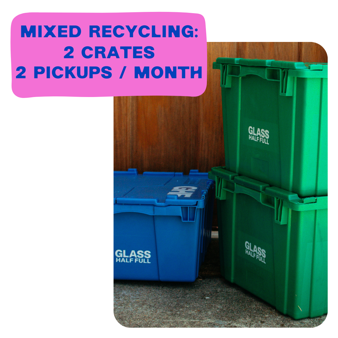 Mixed Recycling | 2 Crates 2X/Month | Monthly Fee – Glass Half Full Pickups